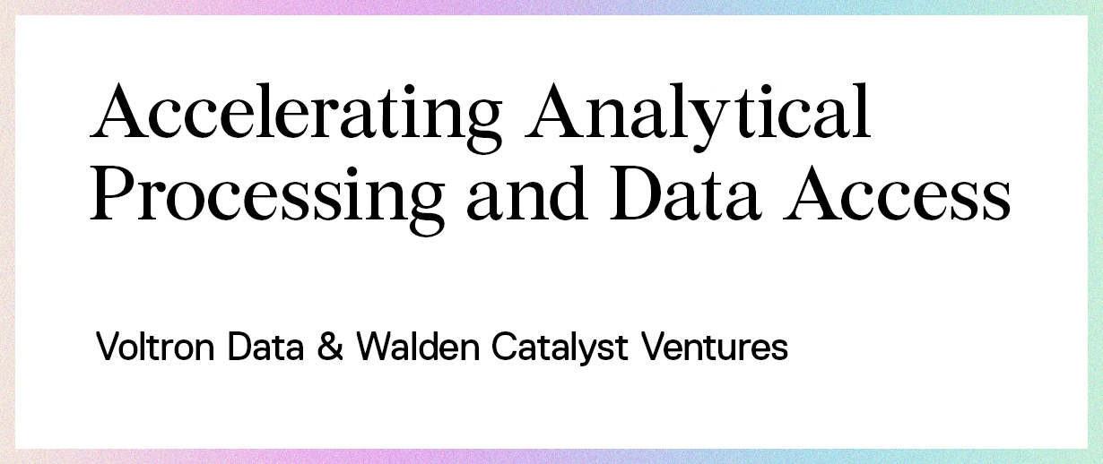 Our Investment in Voltron Data | Walden Catalyst