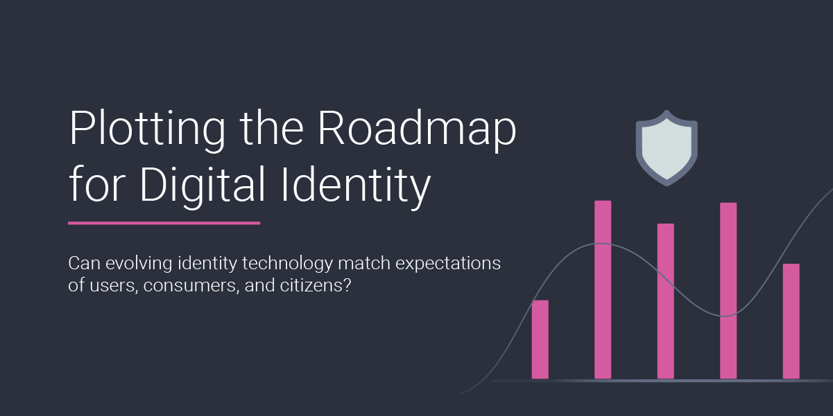 Plotting the Roadmap for Digital Identity | Documents