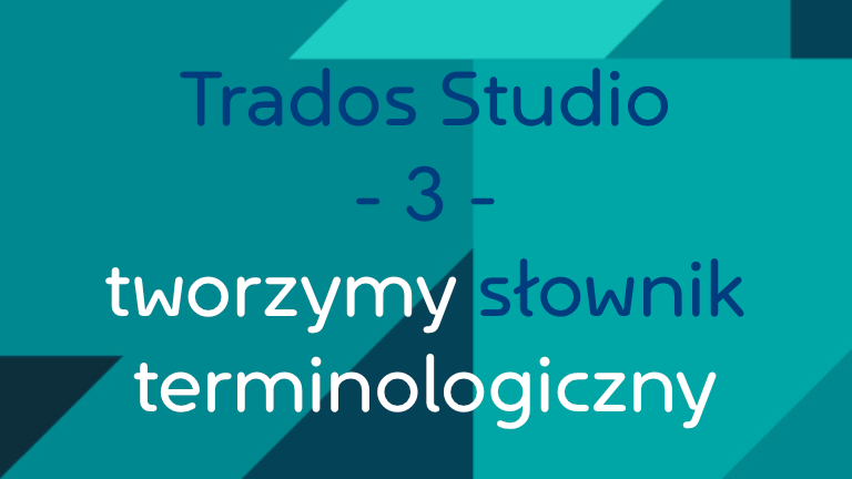 Trados Studio - Jak stworzyć słownik terminologiczny MultiTerm ...