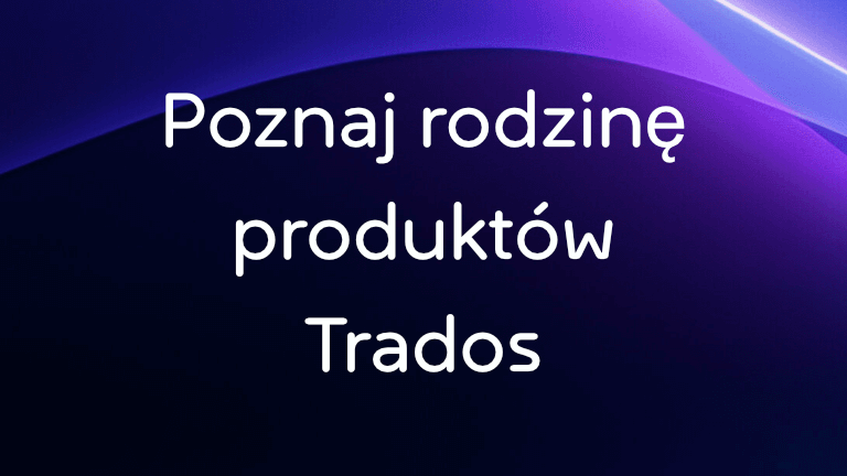 Poznaj rodzinę produktów Trados! | Trados Polska