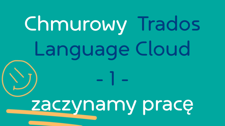 Trados Language Cloud - Przygotowanie do pracy w przeglądarce | Trados ...