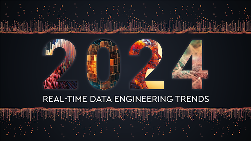 Real-time data engineering trends: 2024 | Lenses.io Blog