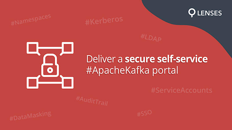 Secure self-service & governance portal for Kafka | Lenses.io Blog