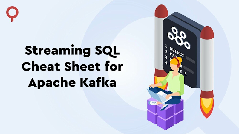 Streaming Sql Cheat Sheet For Apache Kafka