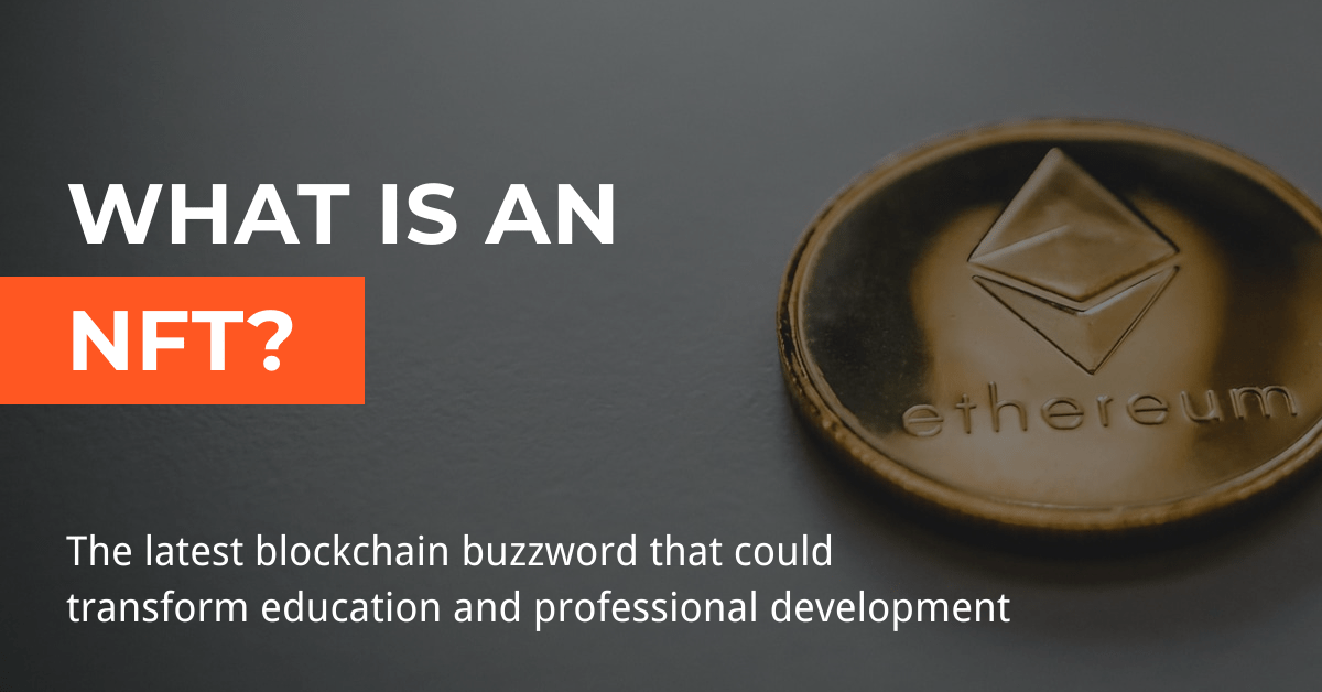 What is an NFT and how could it transform education and professional ...