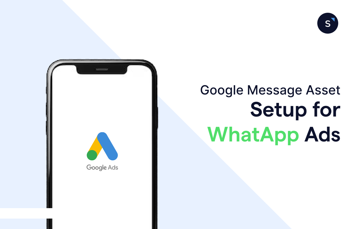 What is Google Message Asset and how to set up click to Whatsapp ads