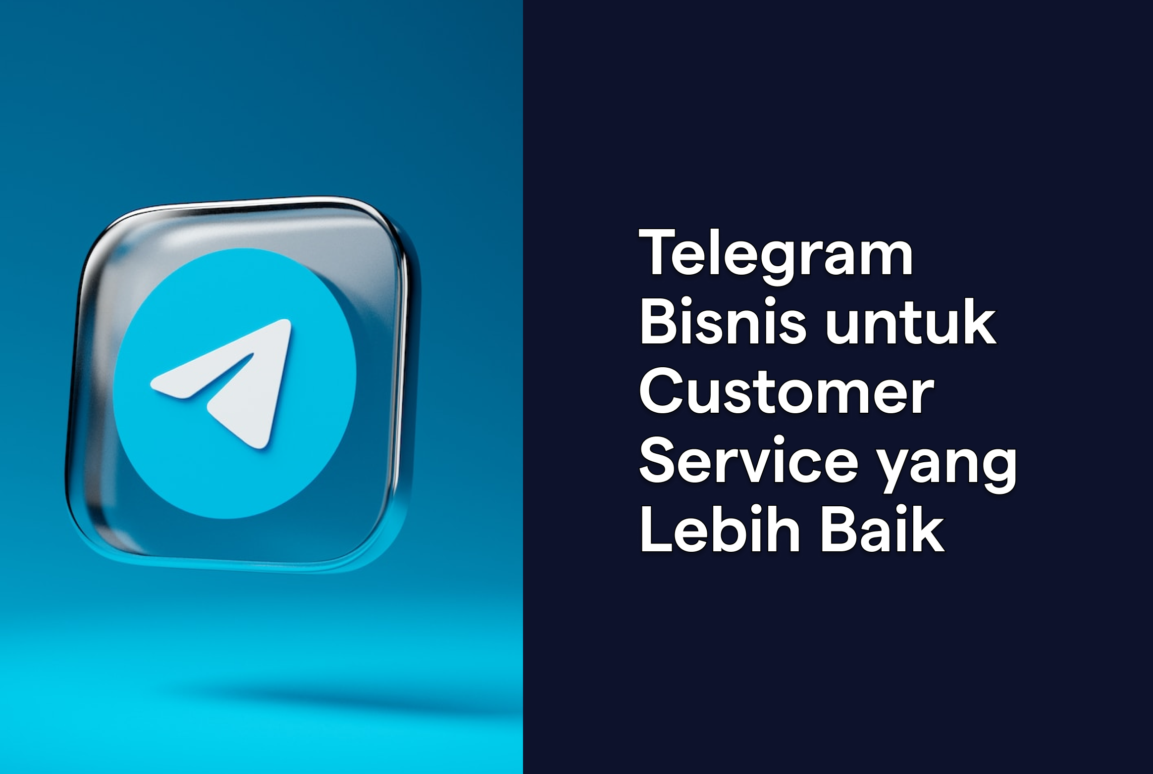 Cara Maksimalkan Telegram untuk Customer Service Lebih Efektif