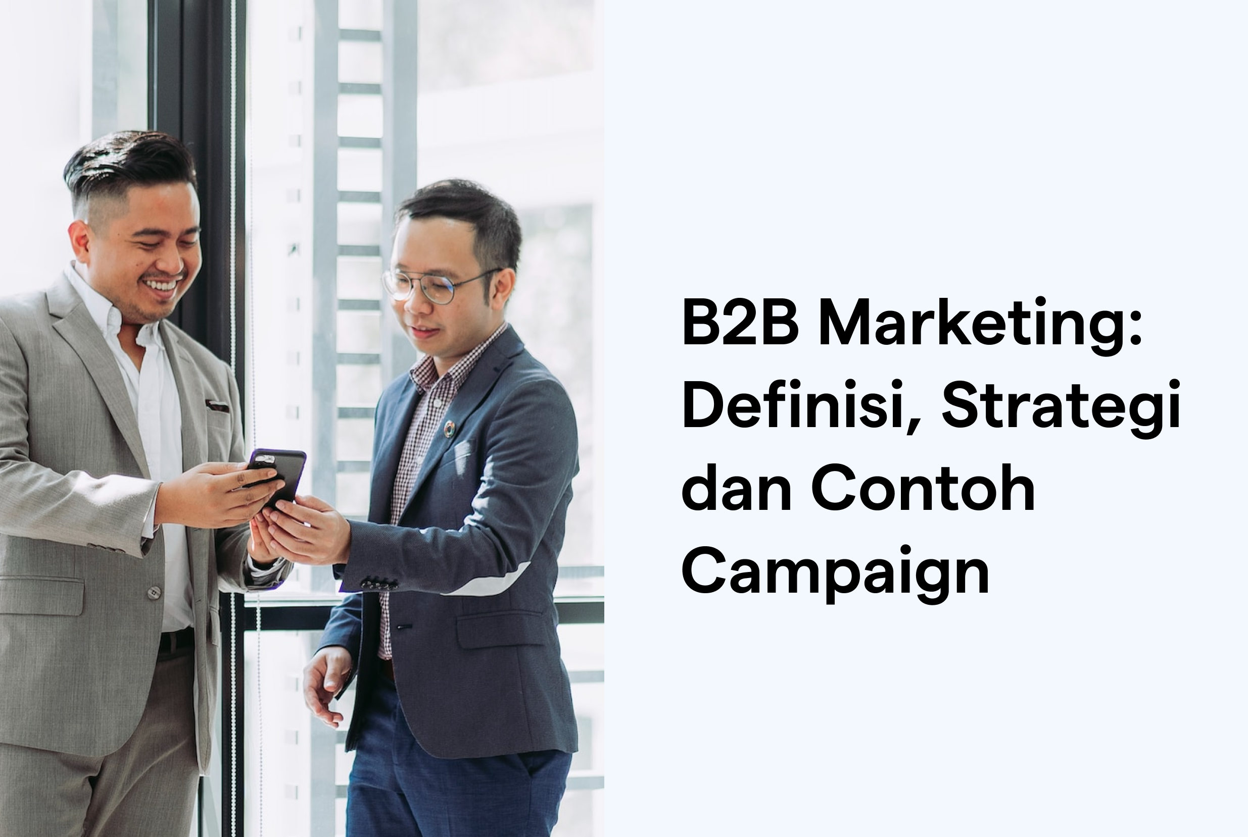 Apa Itu B2B Marketing? Pahami Definisi dan Manfaatnya