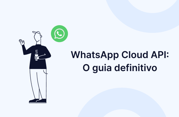 WhatsApp Cloud API: O guia definitivo | SleekFlow
