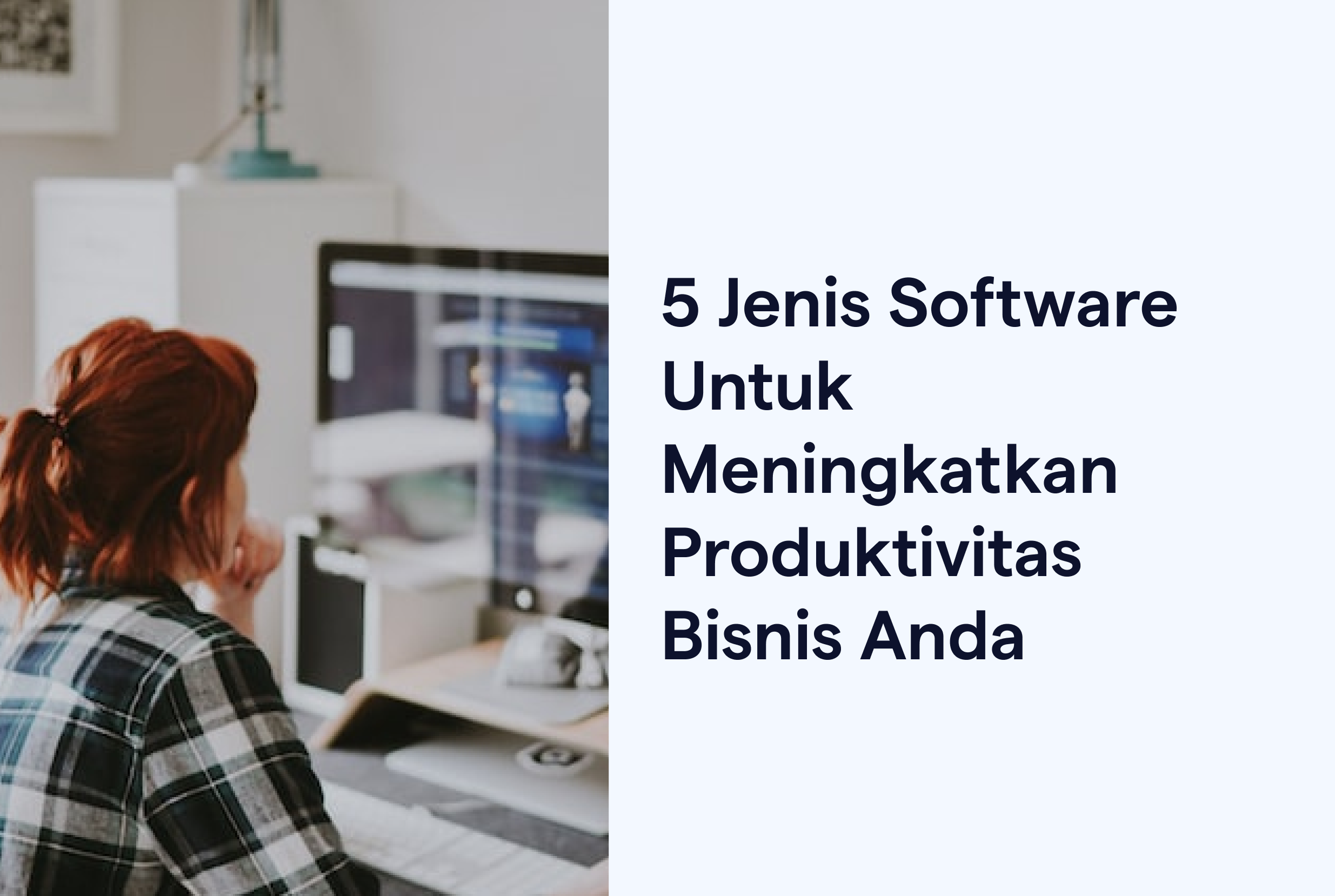 5 Jenis Software Untuk Meningkatkan Produktivitas Bisnis Anda