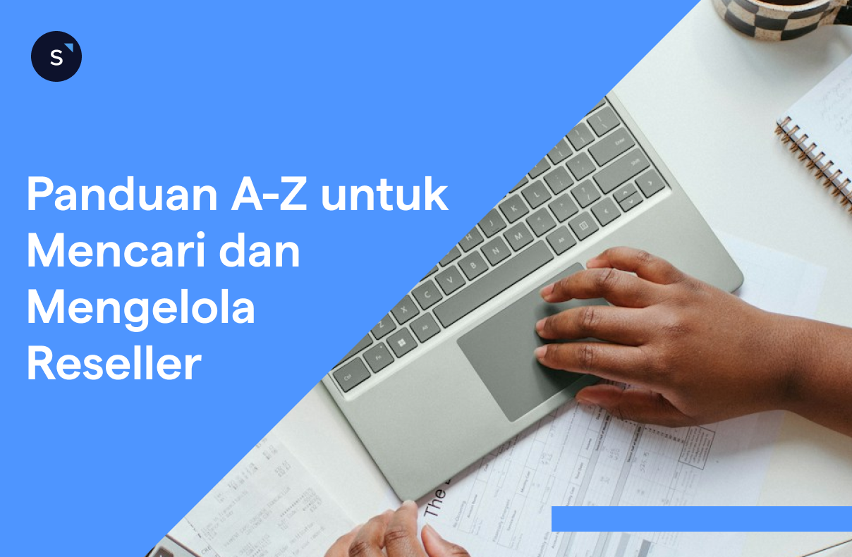 Panduan lengkap untuk mencari dan kelola reseller dengan efektif untuk ...