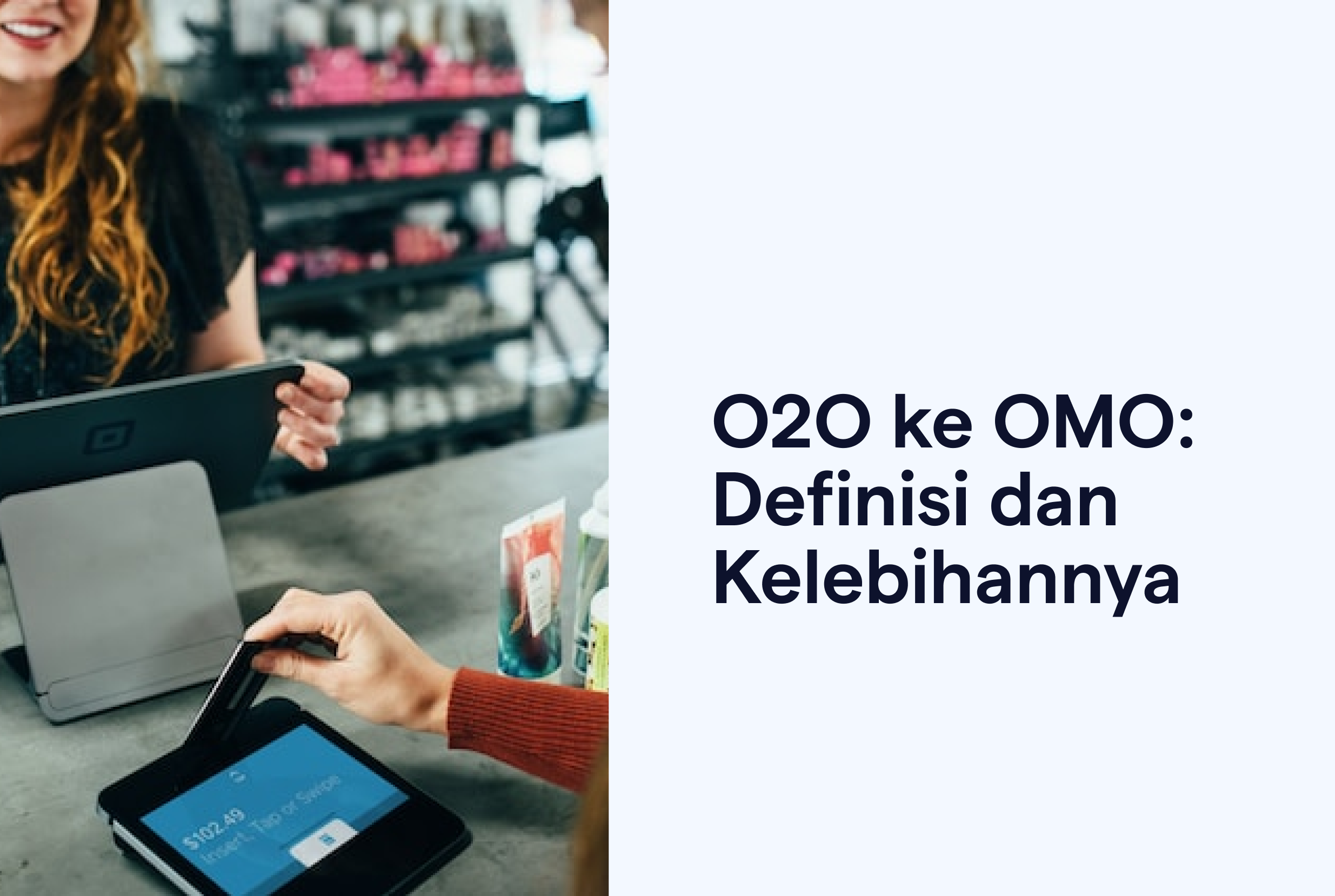 Transisi O2O ke OMO Serta Kelebihan dari OMO