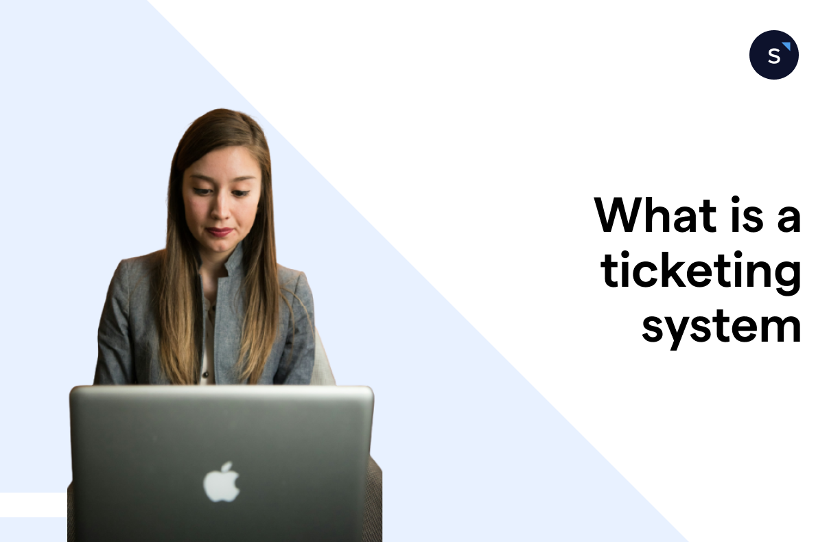 What is a ticketing system: a comprehensive overview