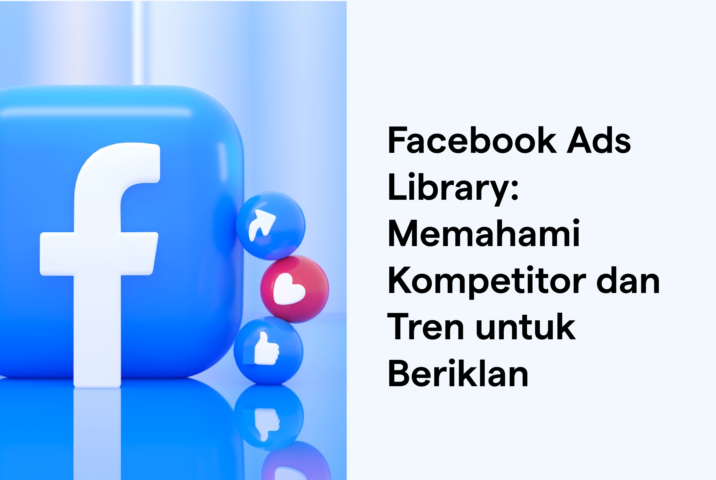 Apa Itu Facebook Ads Library? Kenali Manfaat, Tips & Caranya