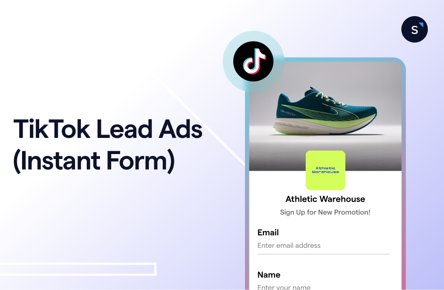 TikTok Instant Form: How to capture & convert TikTok leads