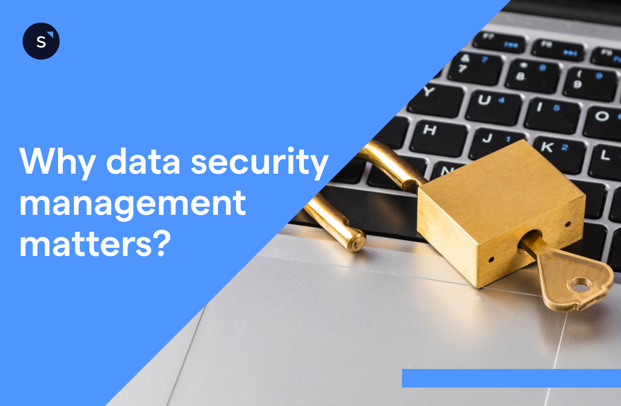Data security management: prevent breaches & protect trust