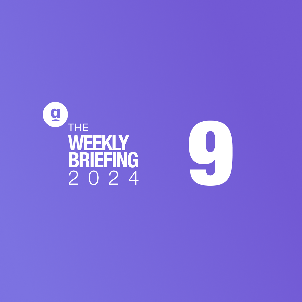 The Weekly Briefing