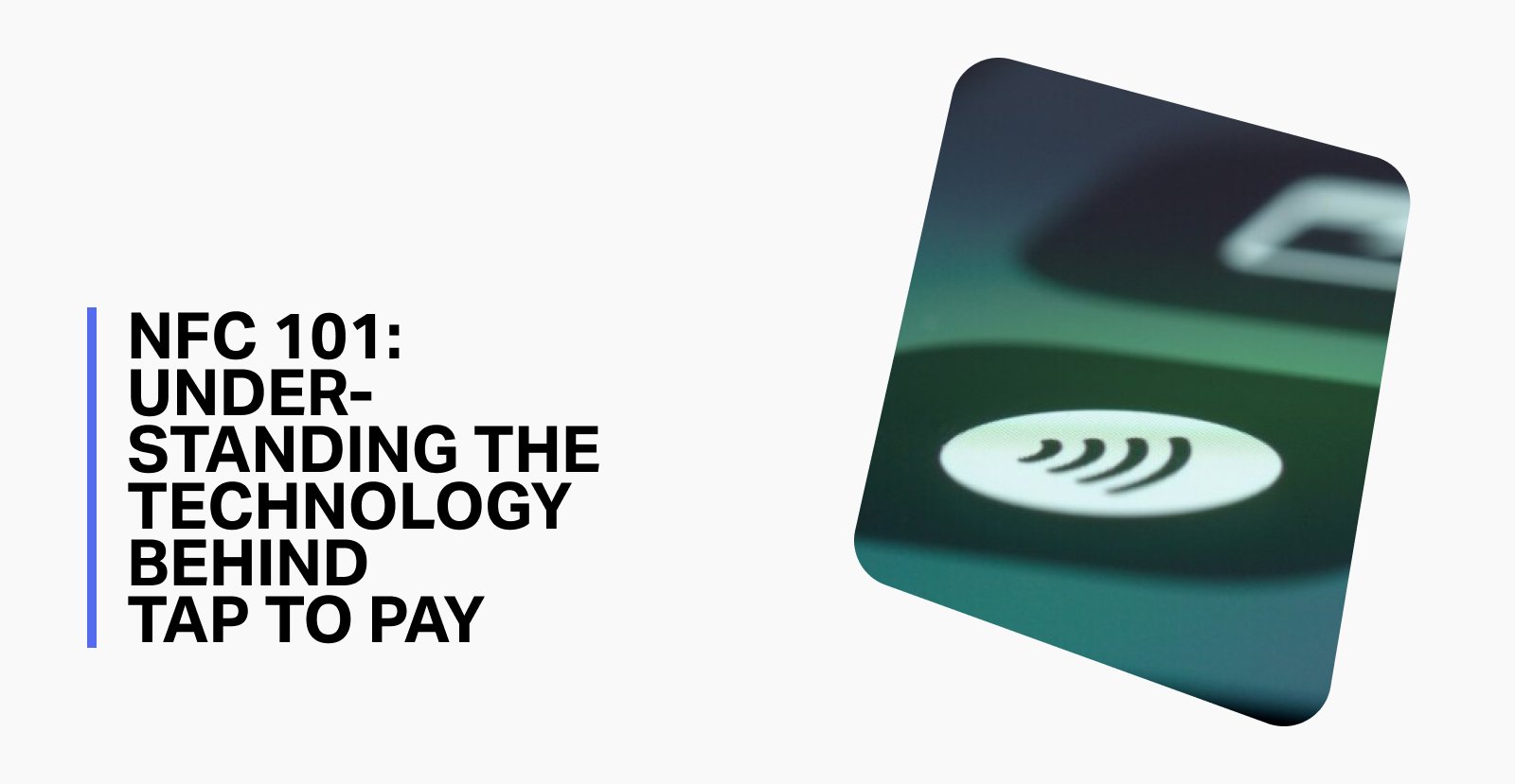 NFC 101: Understanding the Technology Behind Tap to Pay