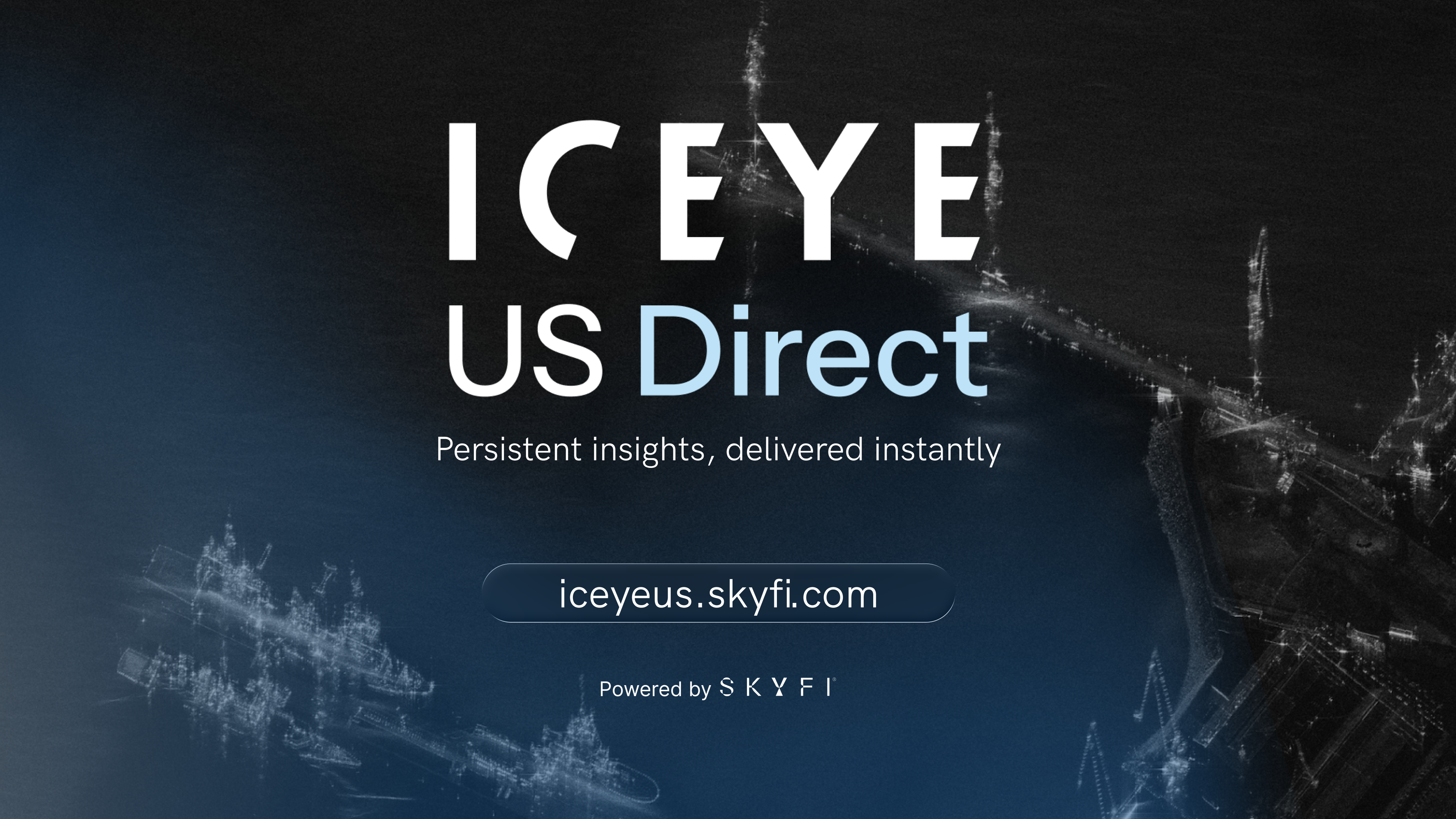SkyFi and ICEYE US Launch "ICEYE US Direct" Platform to Streamline ...