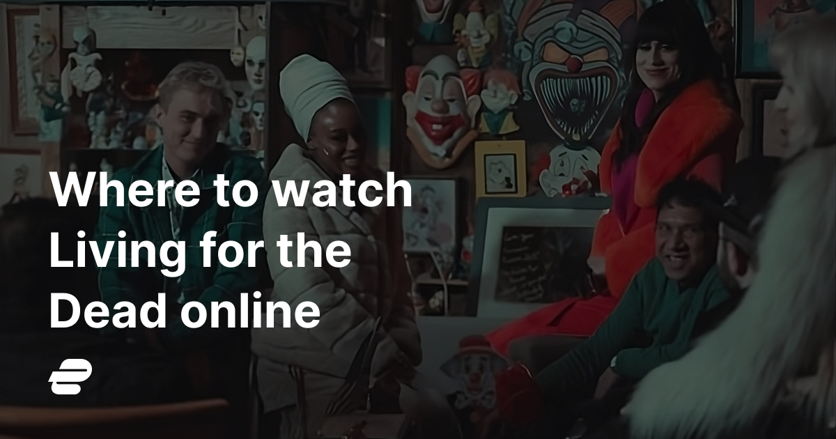 How to Watch Living for the Dead from Anywhere in 2023 | ExpressVPN