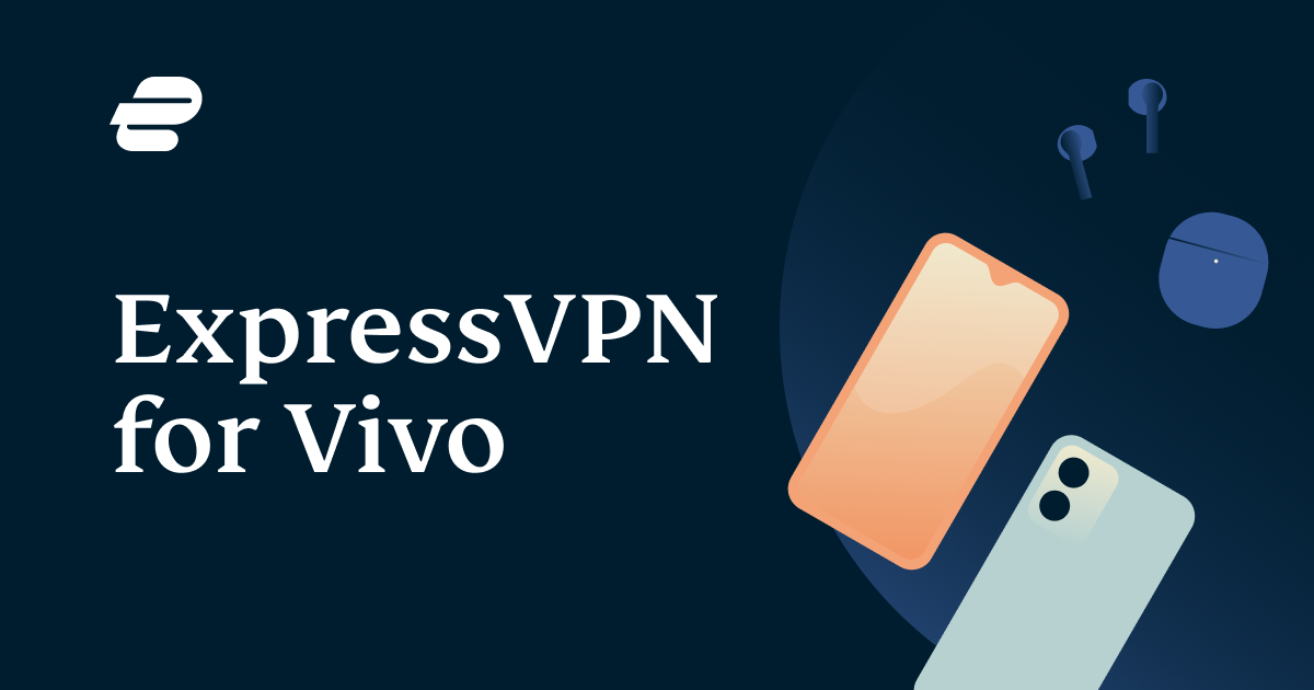 Download a VPN App for Vivo Smartphones | ExpressVPN