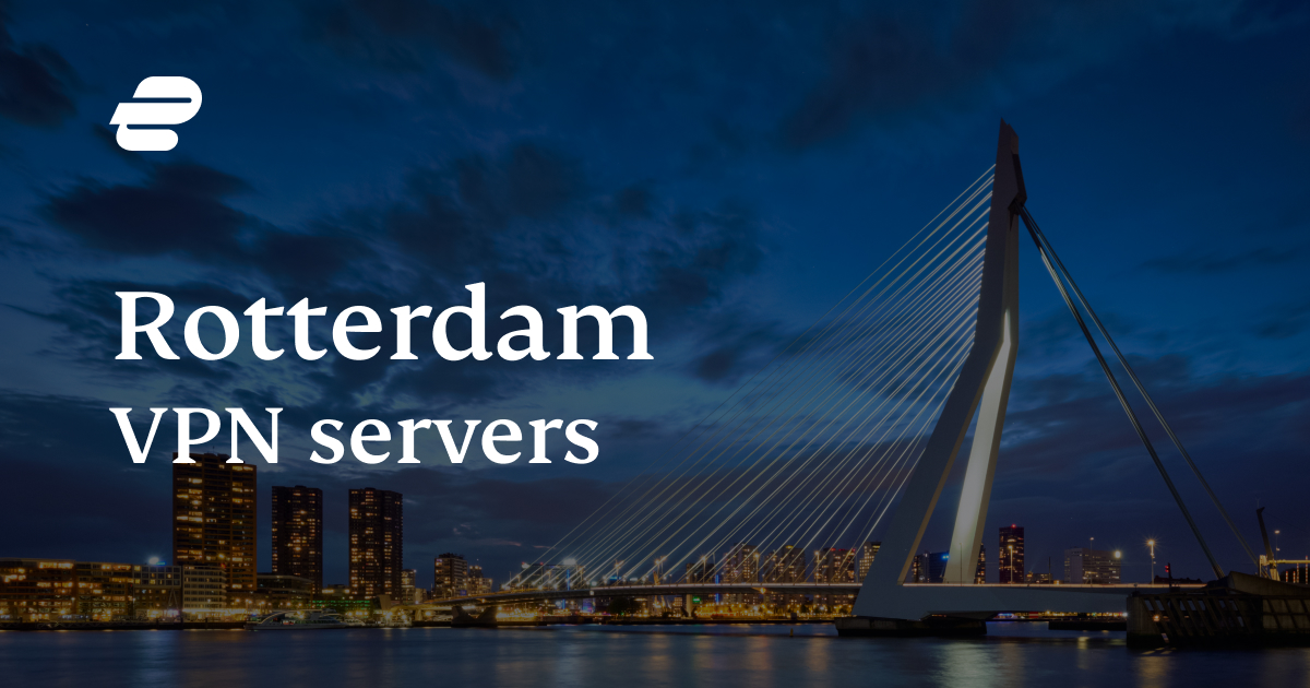 Best Rotterdam VPN 2024 - Get a Rotterdam IP | ExpressVPN
