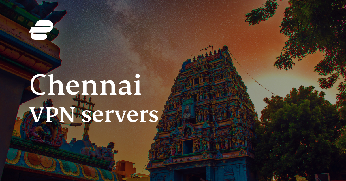 Best VPN for Chennai 2024 - Get a Chennai IP Address | ExpressVPN