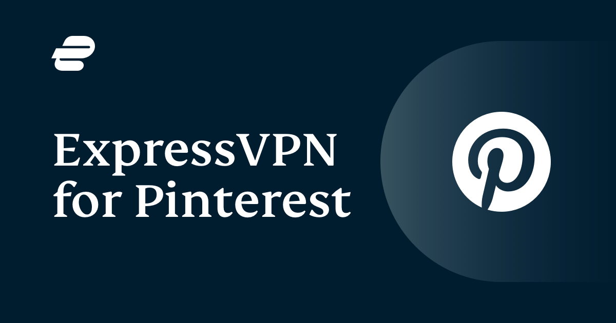 Best VPN for Unblocking Pinterest From Anywhere in 2023 | ExpressVPN