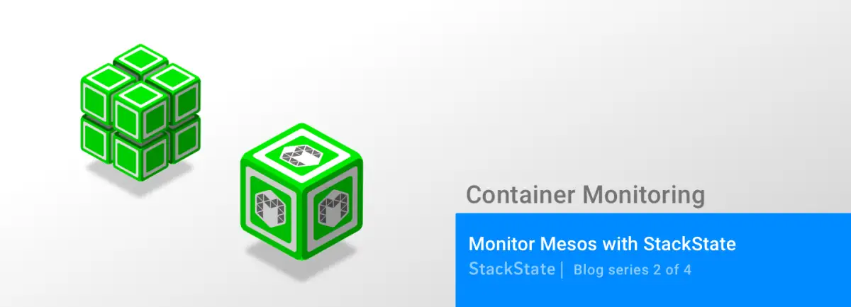 Monitor Mesos with StackState - Part 2 | StackState | StackState