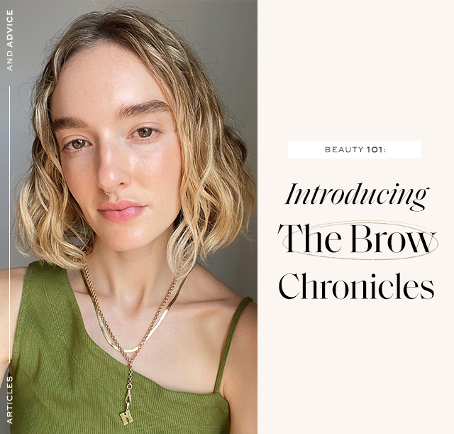 Beauty 101: Introducing The Brow Chronicles | Hannah Baxter