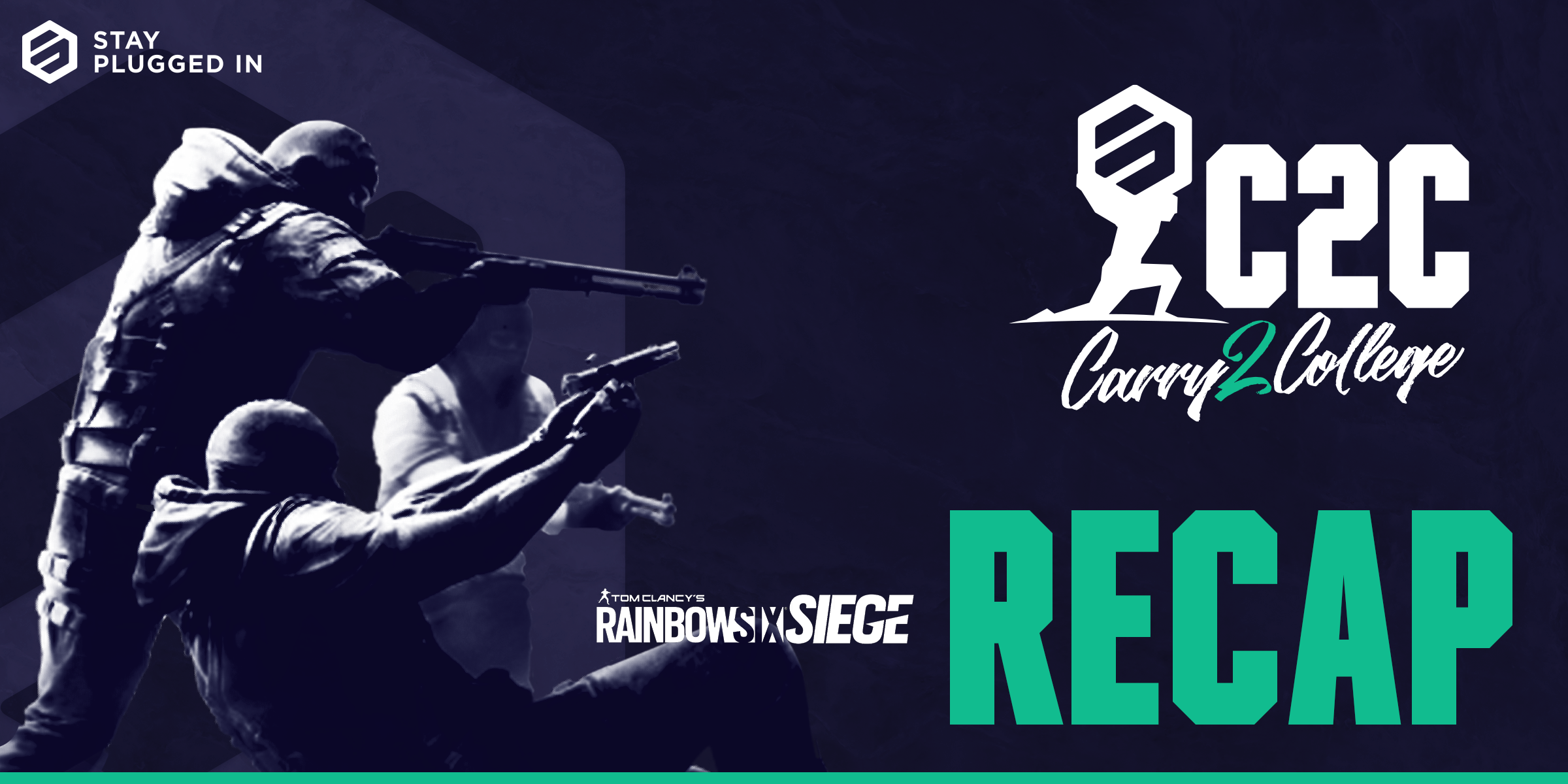 Carry 2 College Summer | Rainbow Six: Siege Recap | Stay Plugged In