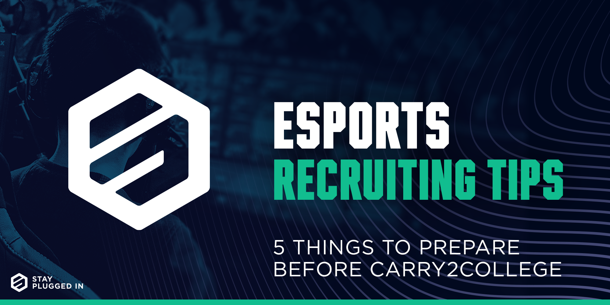 Esports Recruiting Tips: 5 Things You Need to Prepare Before ...
