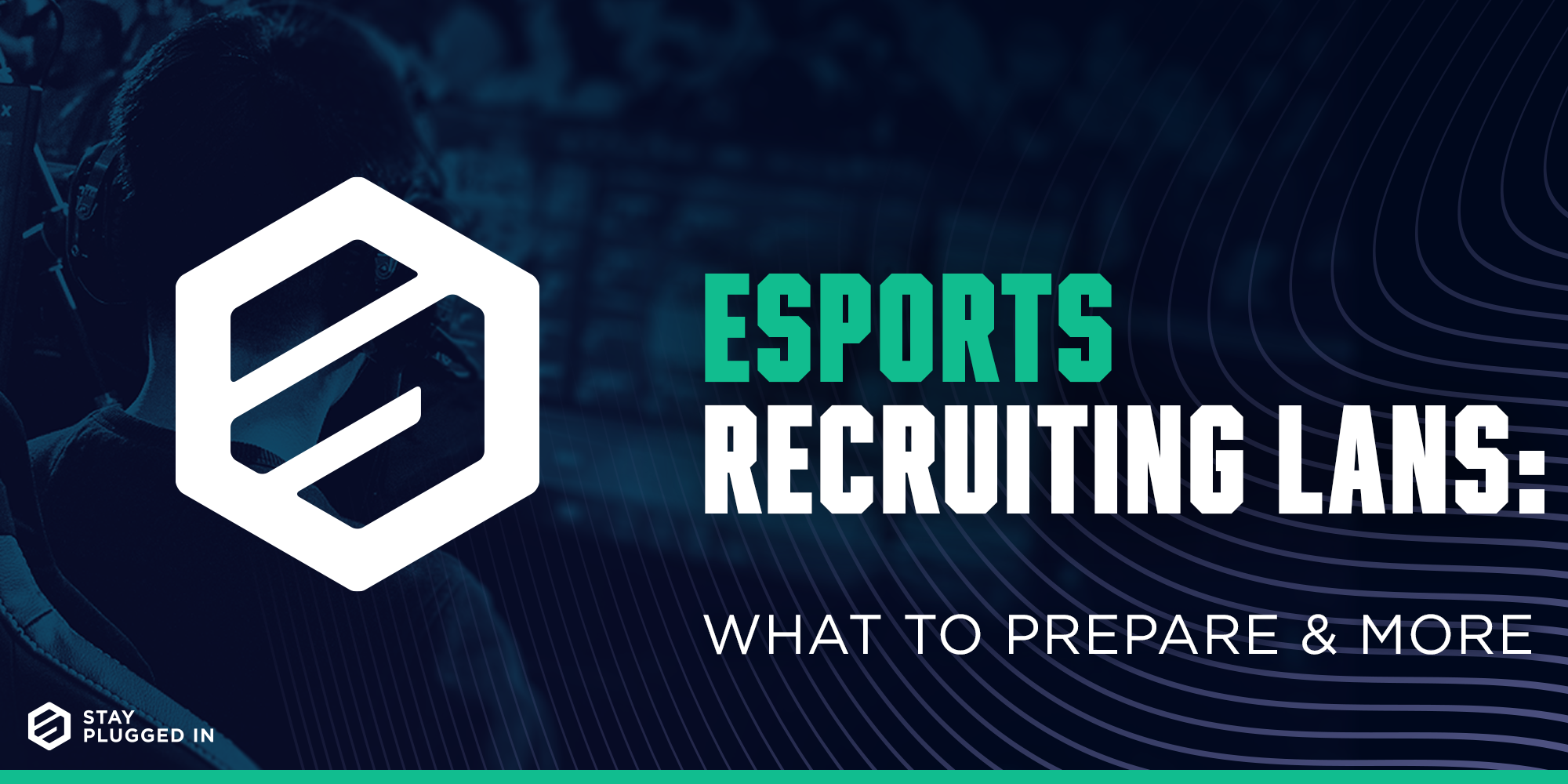 Esports Recruiting LAN Events: How to talk to coaches and prepare your ...