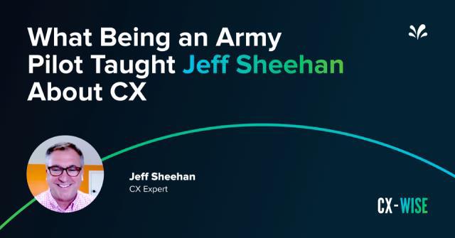 CX-Wiser with Ex-Aviation Army Officer, Jeff Sheehan | Sprinklr