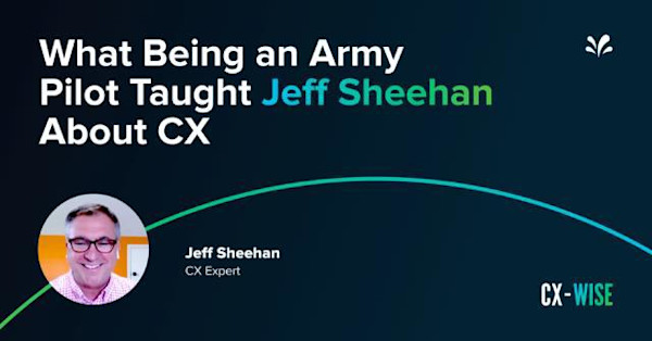 CX-Wiser with Ex-Aviation Army Officer, Jeff Sheehan | Sprinklr