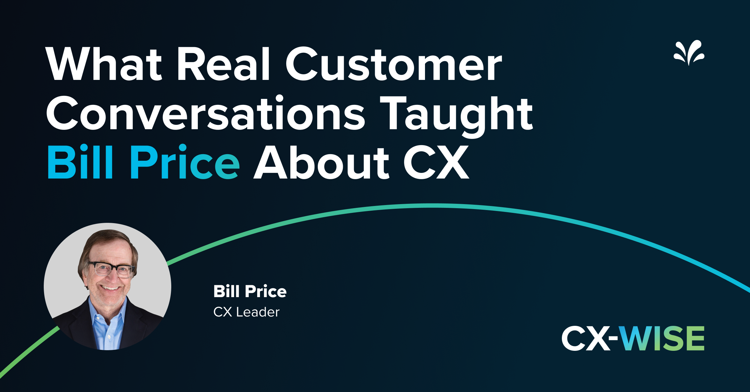 The Evolution of CX in the Age of AI – With Bill Price | Sprinklr