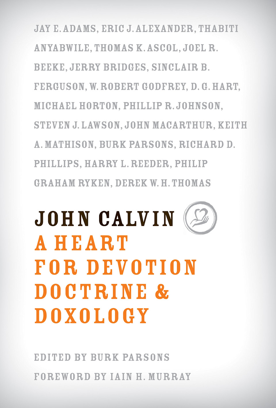 John Calvin's 4 Rules of Prayer by Joel Beeke