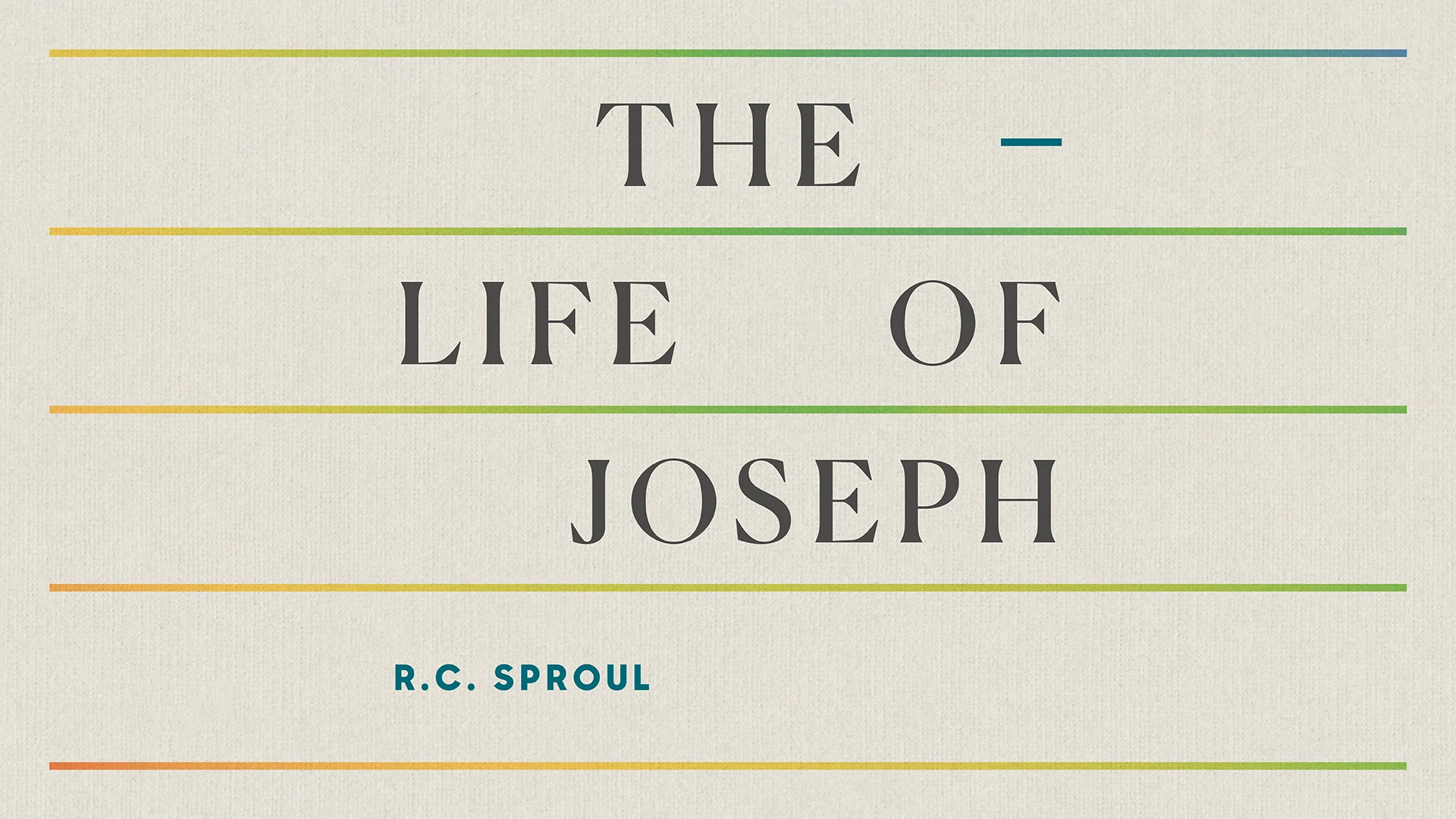 The Life of Joseph by R.C. Sproul | Ligonier Ministries