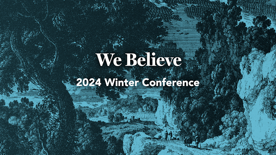 We Believe: 2024 Winter Conference at Ligonier Ministries and ...