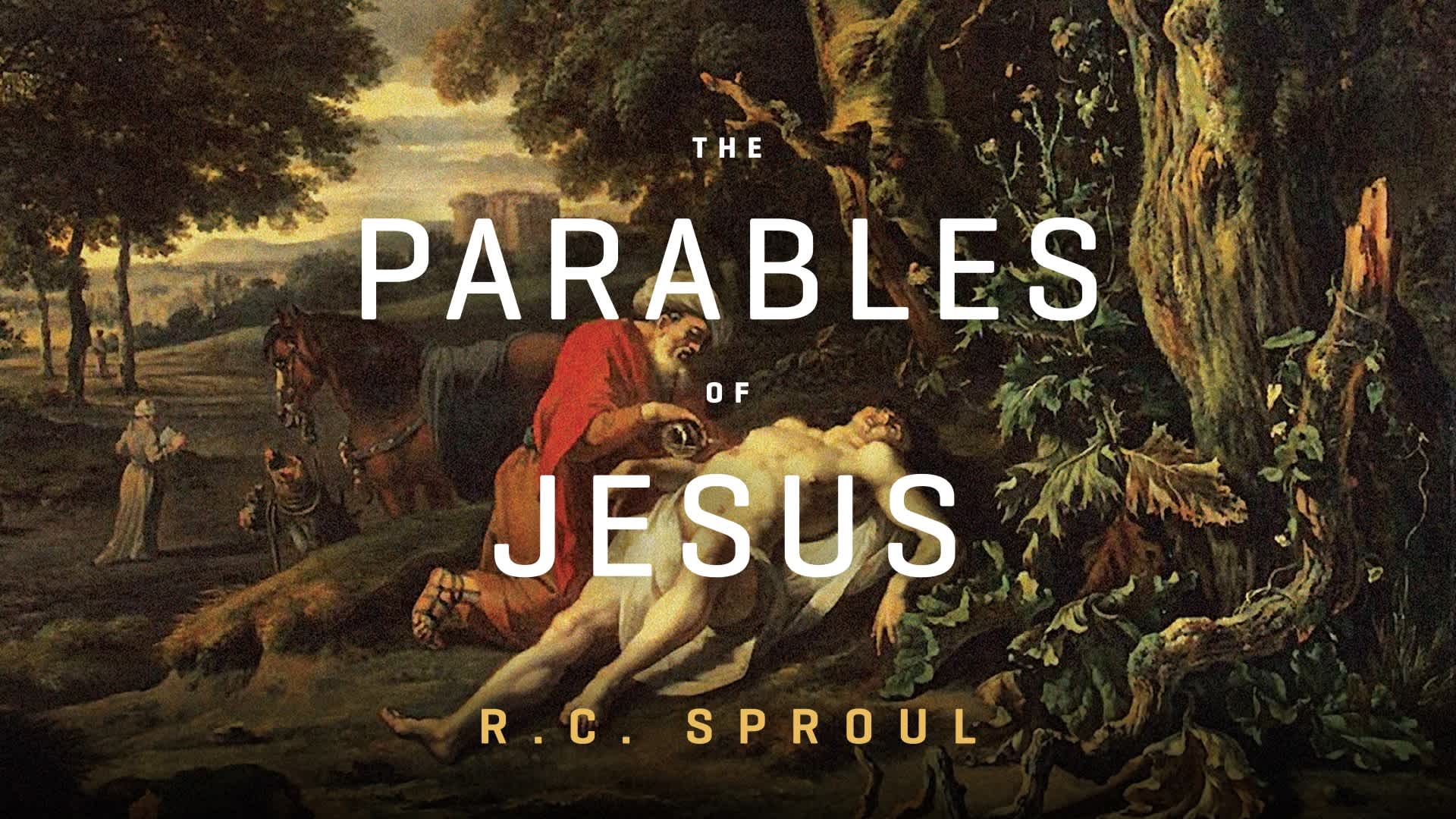 The Parables of Jesus by R.C. Sproul | Ligonier Ministries