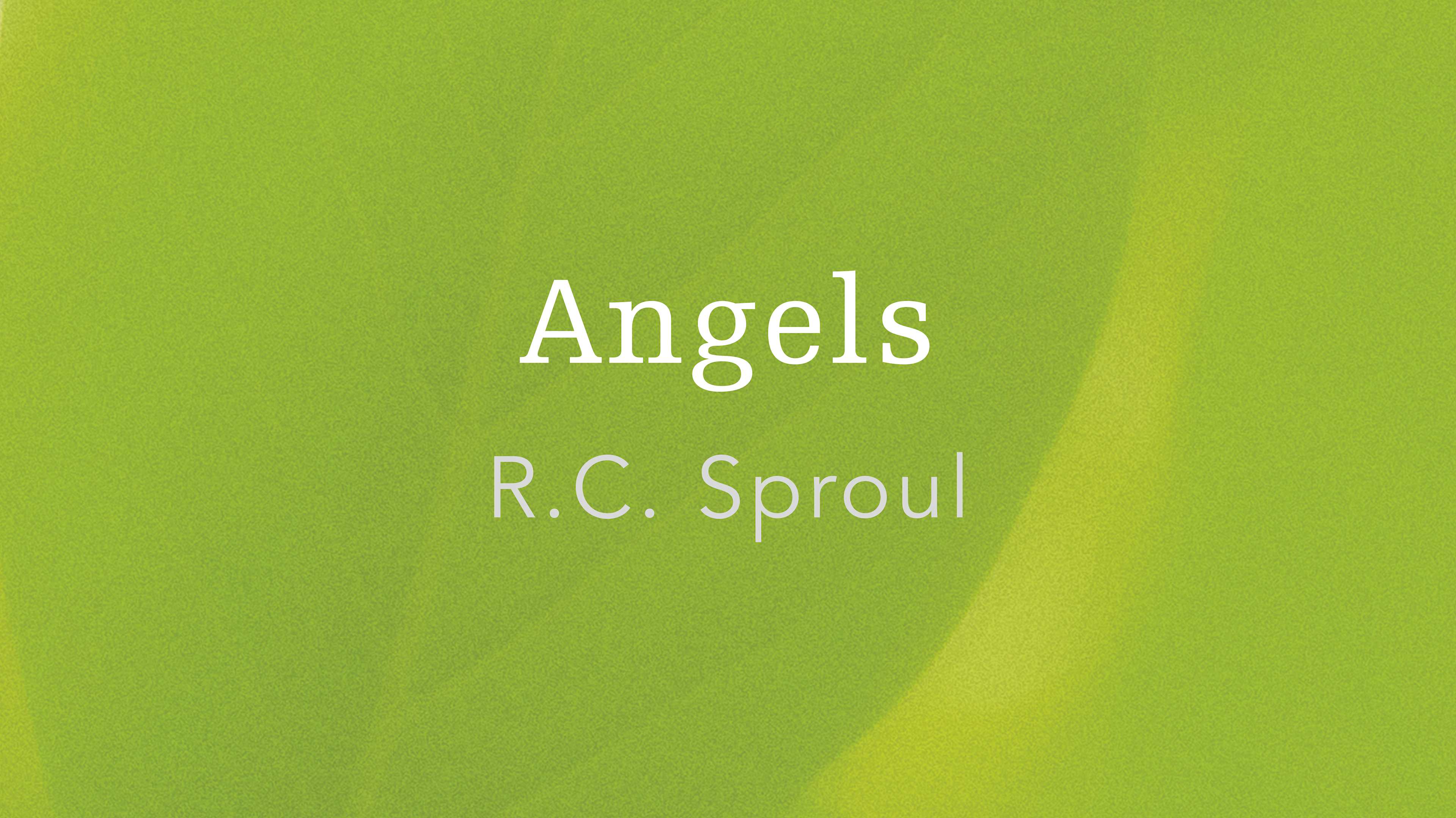 Angels by R.C. Sproul | Ligonier Ministries