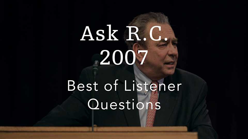 Ask R.C. 2007: Best of Listener Questions by R.C. Sproul | Ligonier ...