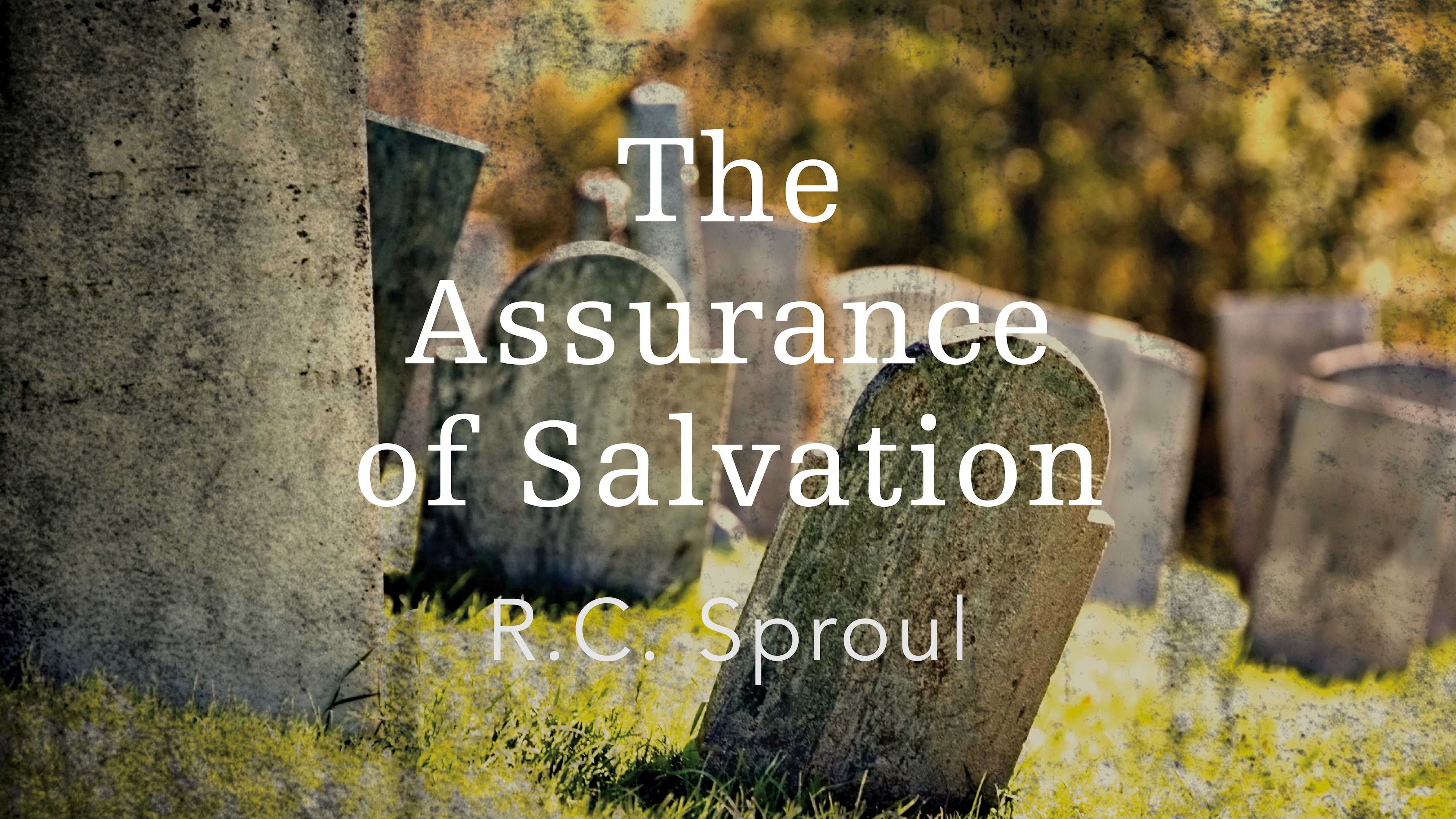 The Assurance of Salvation by R.C. Sproul | Ligonier Ministries