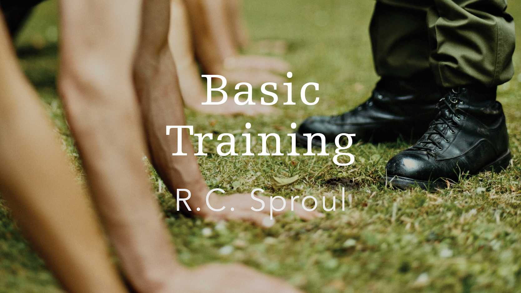 Basic Training by R.C. Sproul | Ligonier Ministries