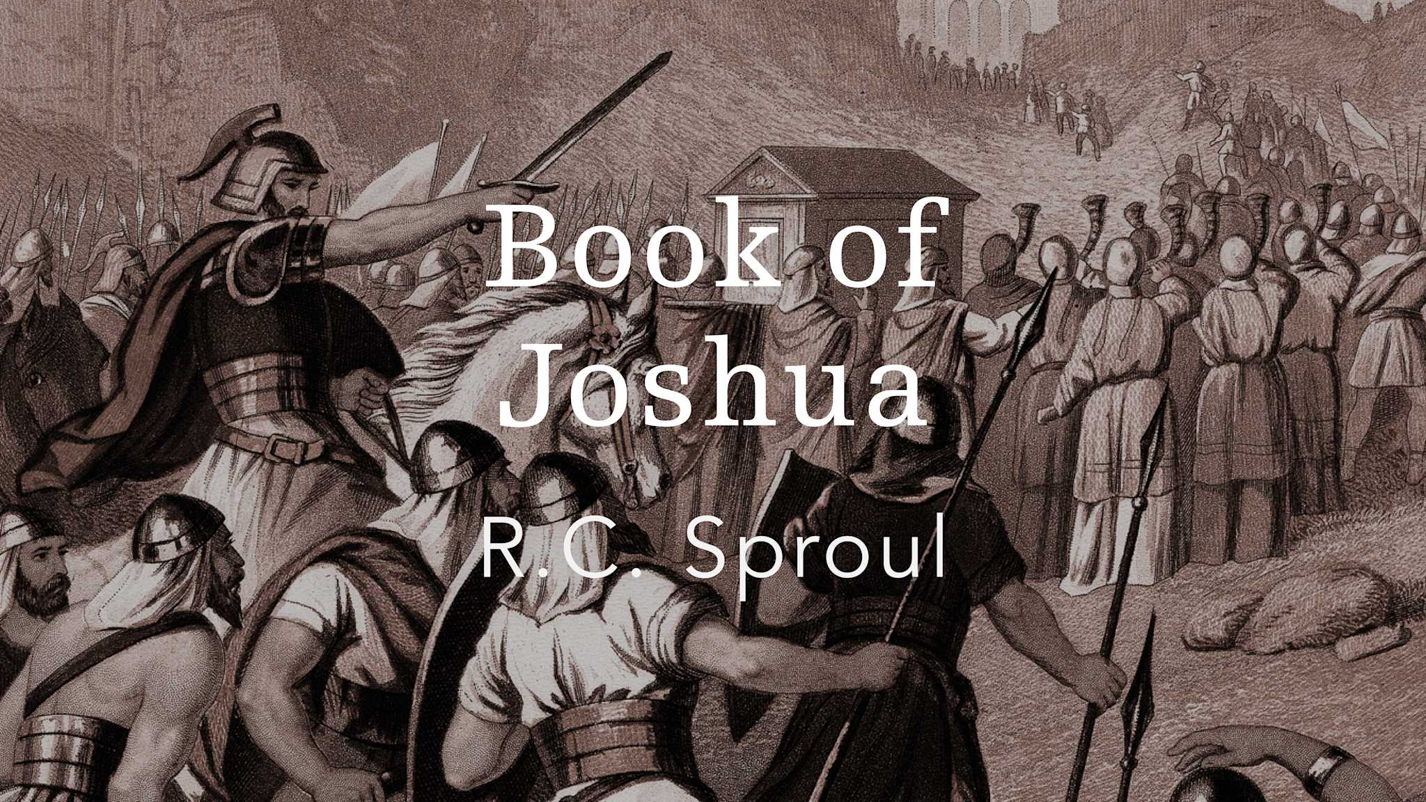 Book of Joshua by R.C. Sproul | Ligonier Ministries