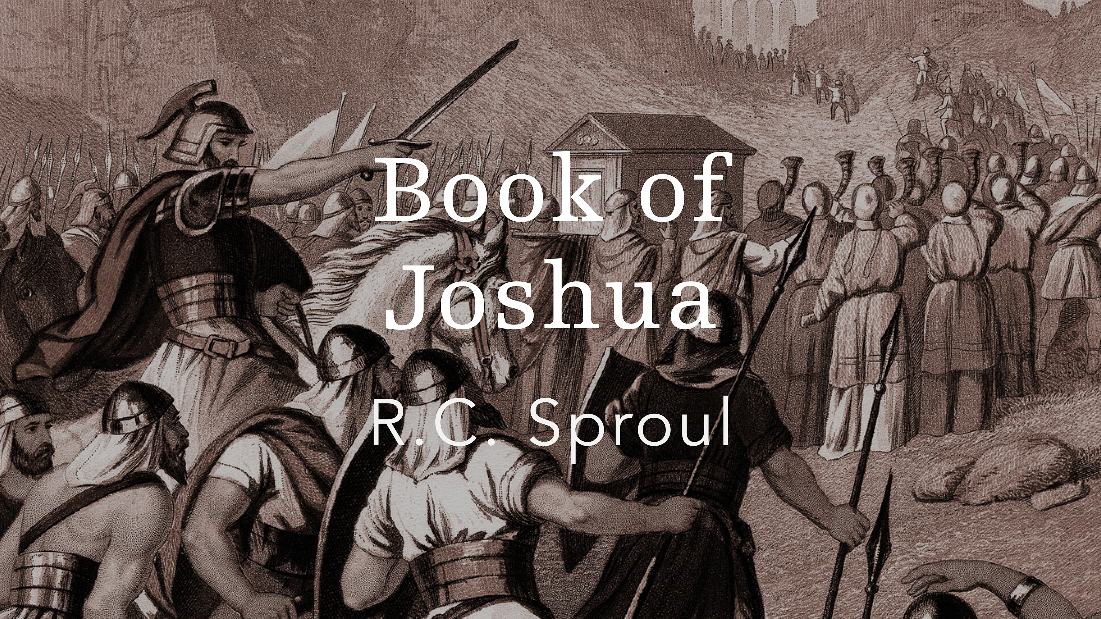 Book of Joshua by R.C. Sproul | Ligonier Ministries