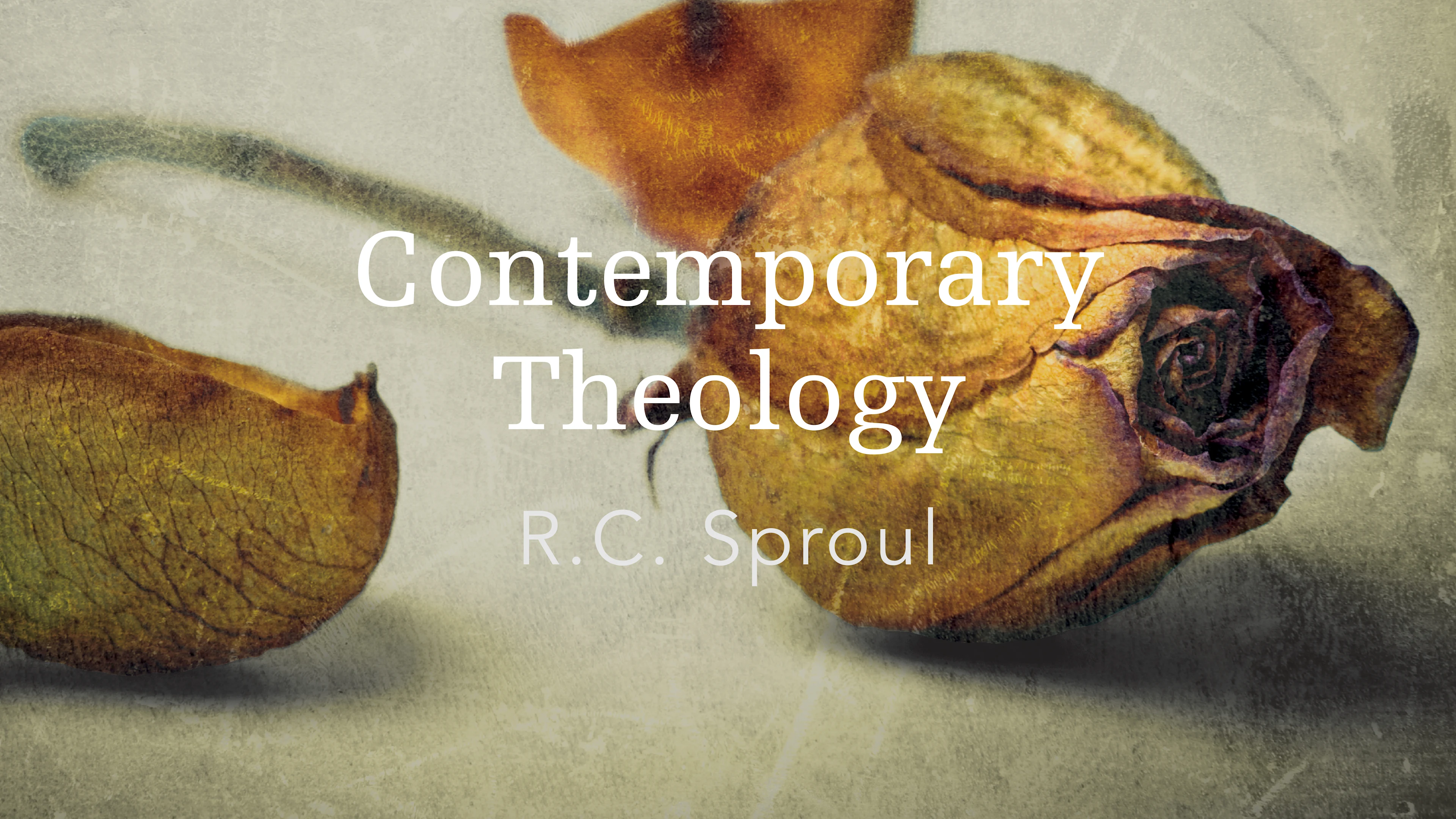 Contemporary Theology by R.C. Sproul | Ligonier Ministries