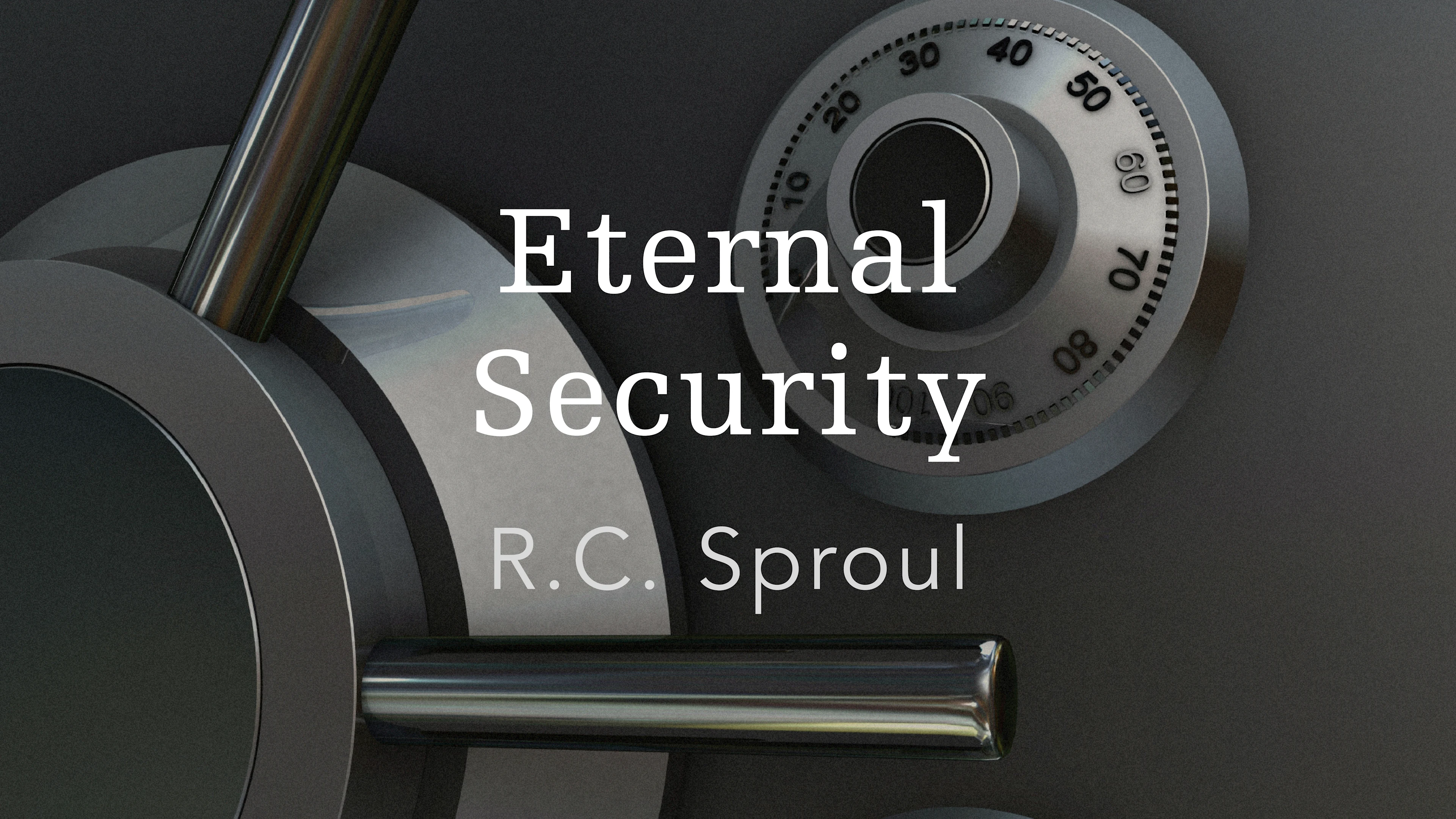 Eternal Security by R.C. Sproul | Ligonier Ministries