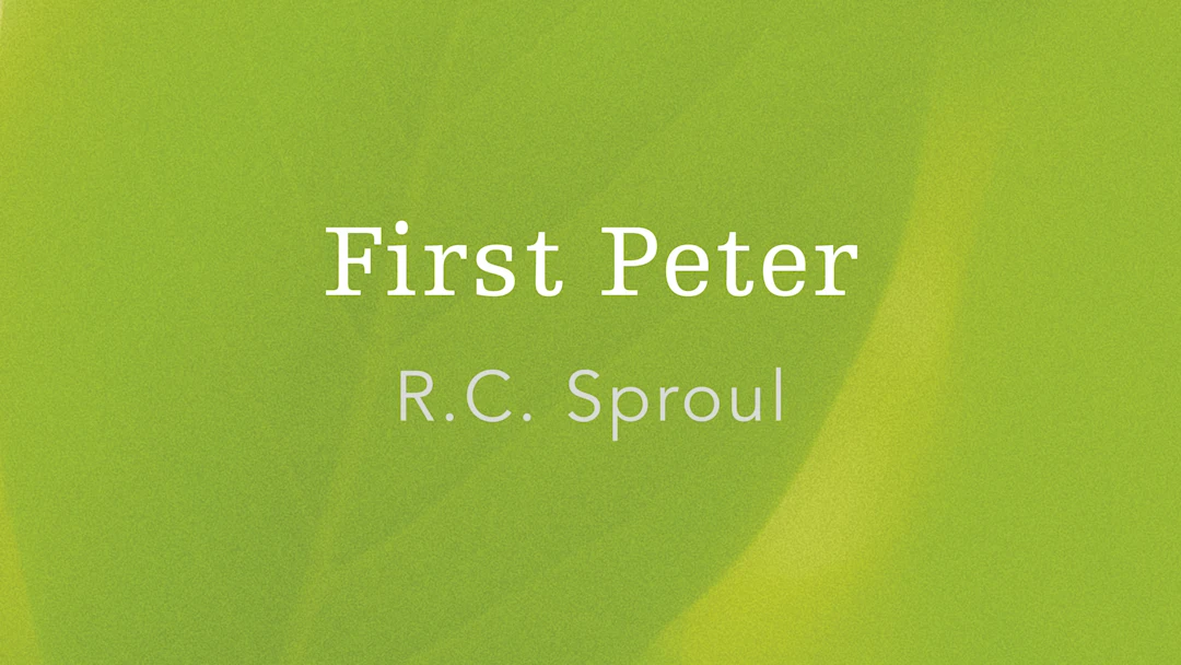First Peter by R.C. Sproul | Ligonier Ministries