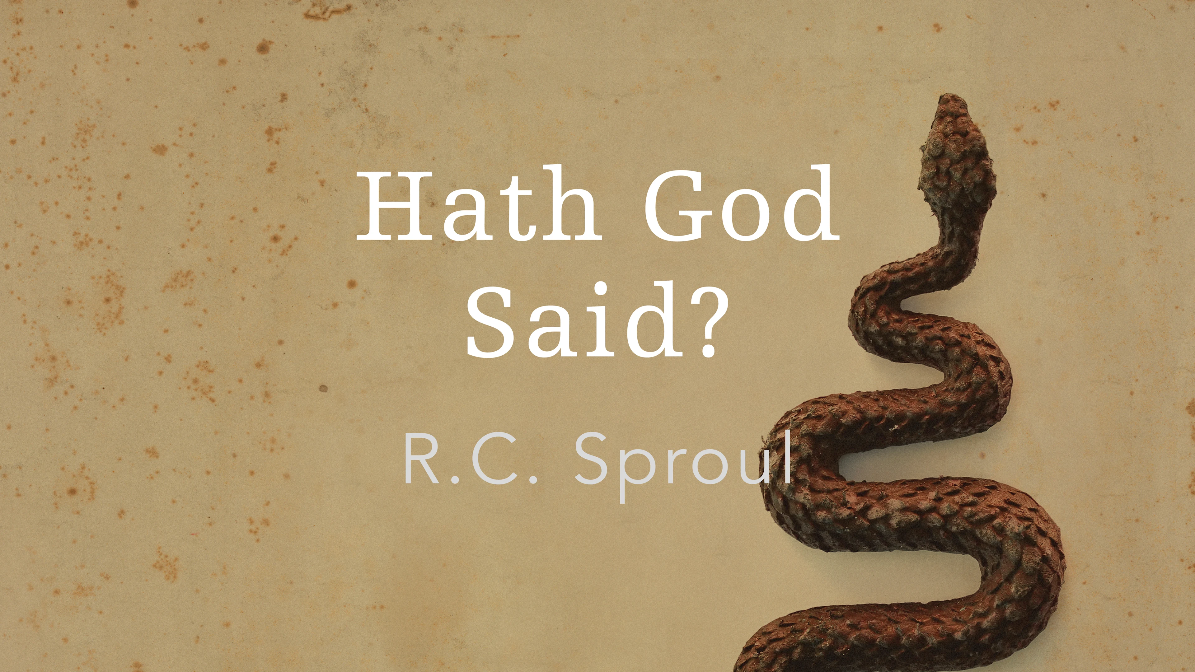 Hath God Said? by R.C. Sproul | Ligonier Ministries